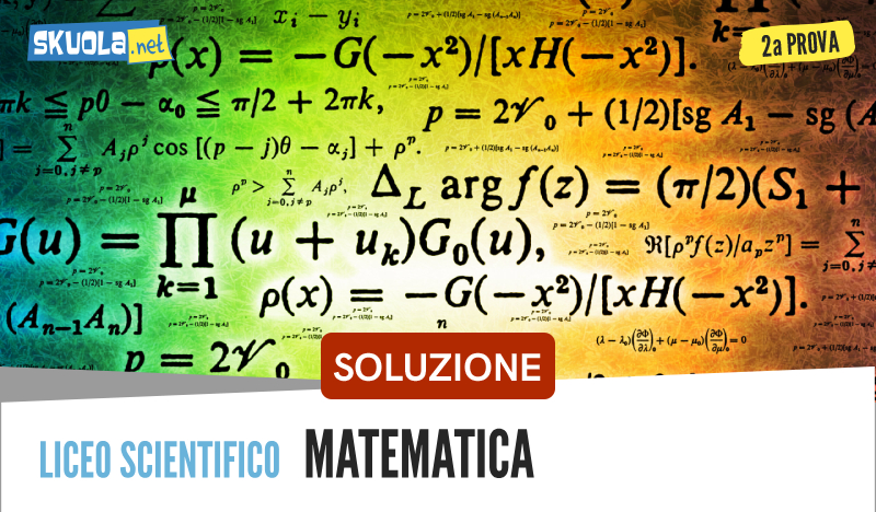 Soluzione completa Seconda prova matematica maturità 2018: liceo ...