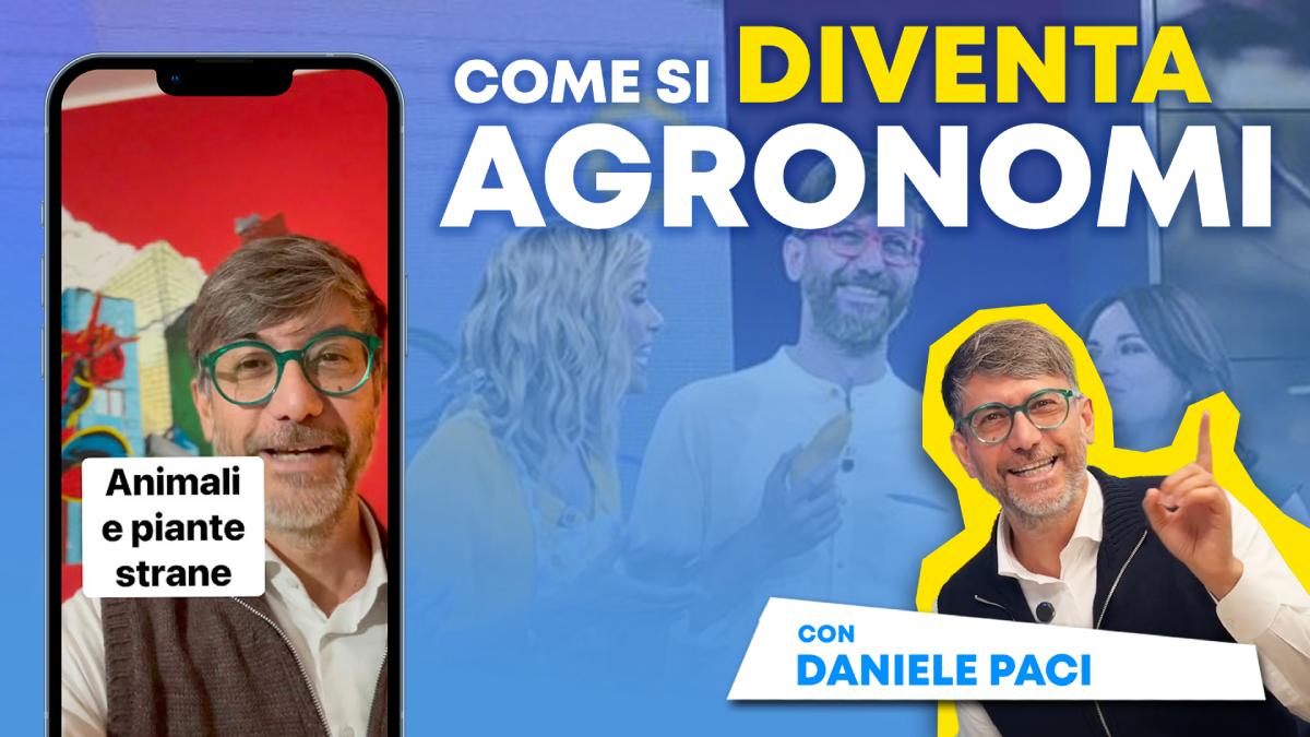 Come si diventa agronomi? Lo abbiamo scoperto con Daniele Paci
