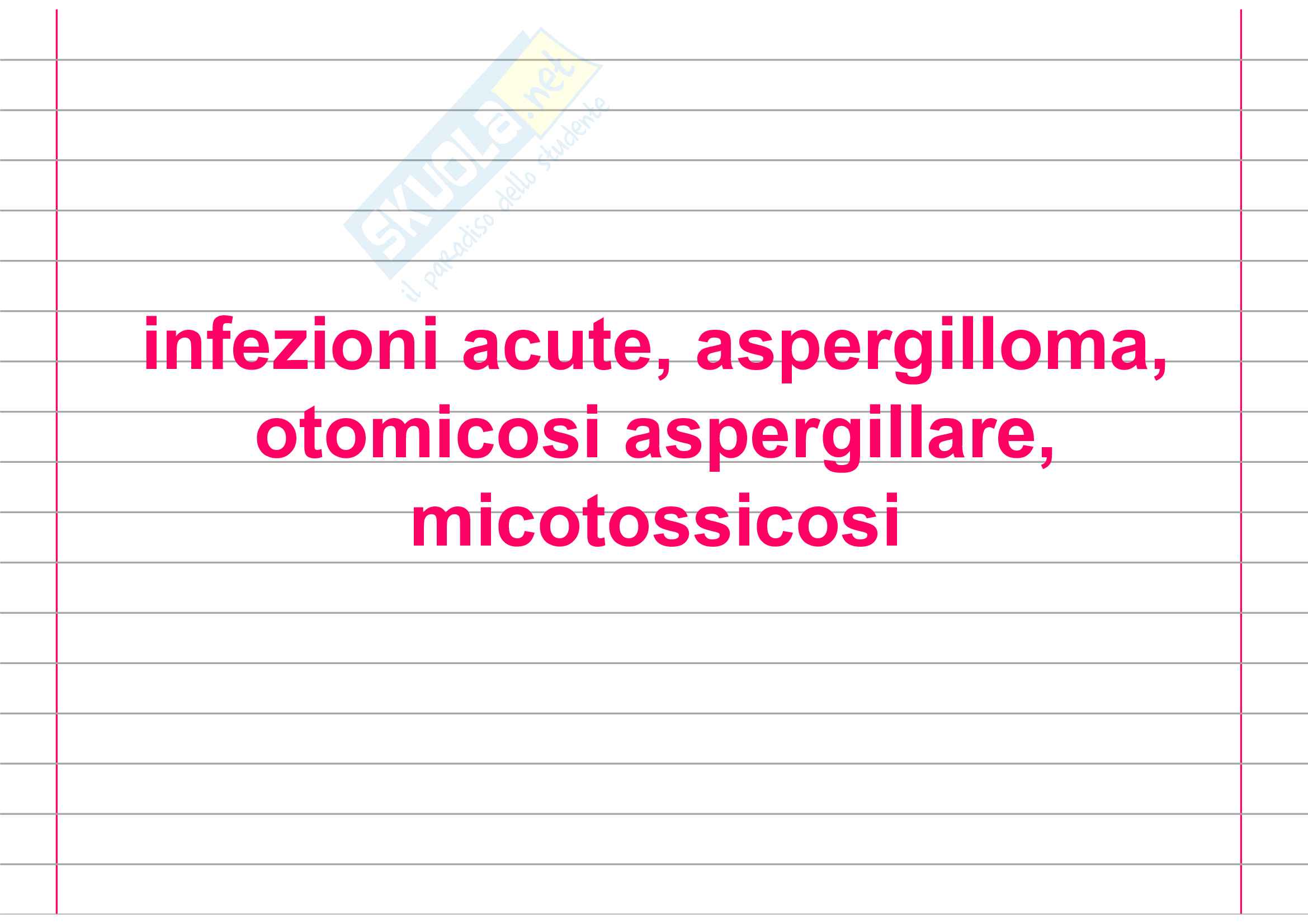Infezioni acute aspergilloma otomicosi aspergillare micotossicosi